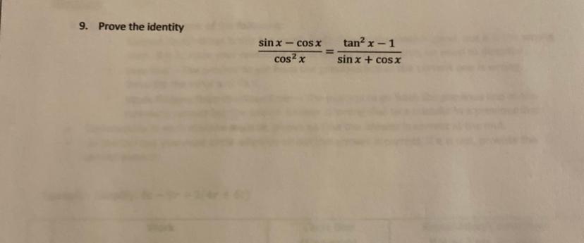 Solved 9. Prove the identity sin x - cos x cos2x tanx-1 sin | Chegg.com