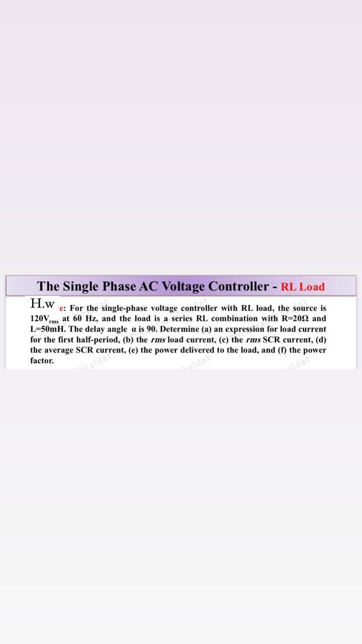 Solved - The Single Phase AC Voltage Controller - RL Load | Chegg.com