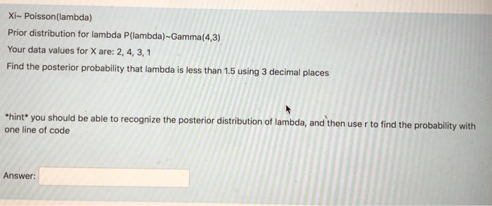 Solved Xi~ Poisson(lambda) Prior distribution for lambda | Chegg.com