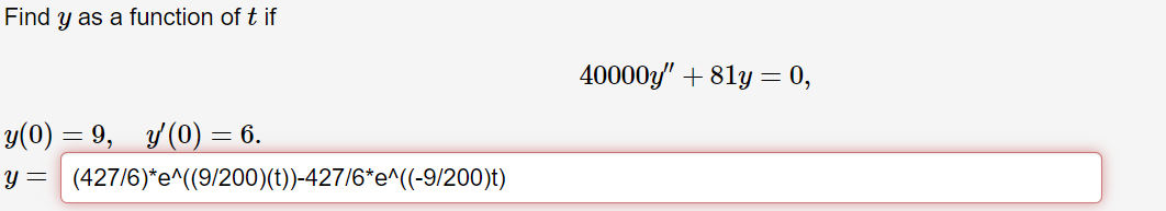 Solved Find y as a function of t if 40000y' +81y = 0, y(0) = | Chegg.com