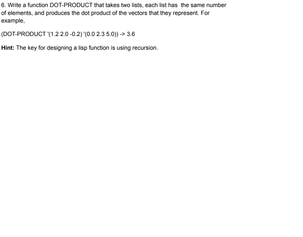 Solved 6. Write a function DOT-PRODUCT that takes two lists, | Chegg.com