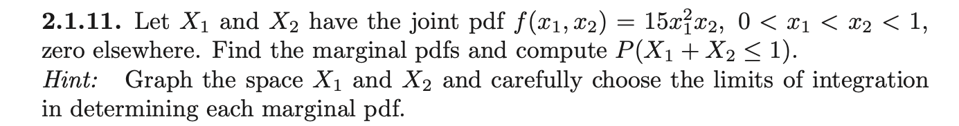 Solved 2.1.11. Let X1 and X2 have the joint pdf f(11,22) = | Chegg.com