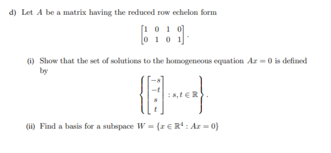 Solved d) Let A be a matrix having the reduced row echelon | Chegg.com