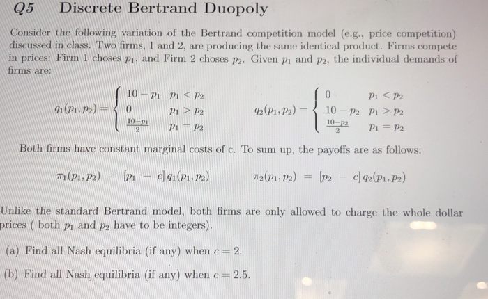 Solved Q5 Discrete Bertrand Duopoly Consider the following | Chegg.com