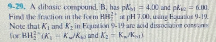 Solved 9-29. A dibasic compound, B, has pK 4.00 and pkt | Chegg.com