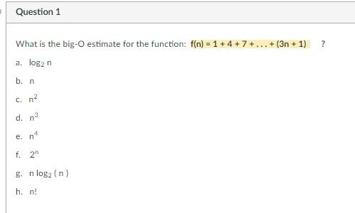 Solved Question 1 ? What is the big-O estimate for the | Chegg.com