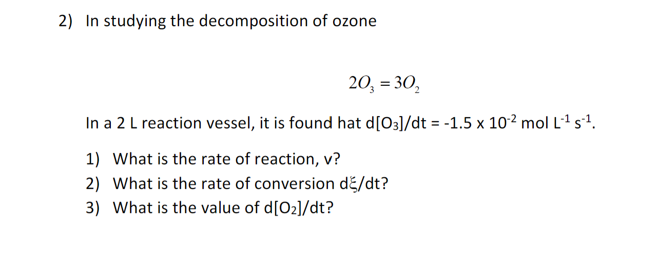 Solved 2) In studying the decomposition of ozone 2O3=3O2 In | Chegg.com