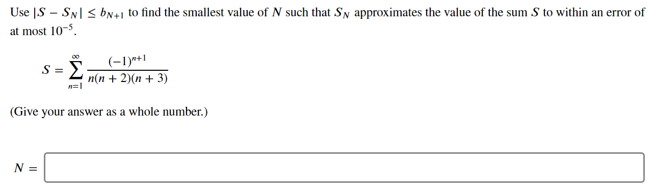 Solved bN+1 to find the smallest value of N such that SN | Chegg.com