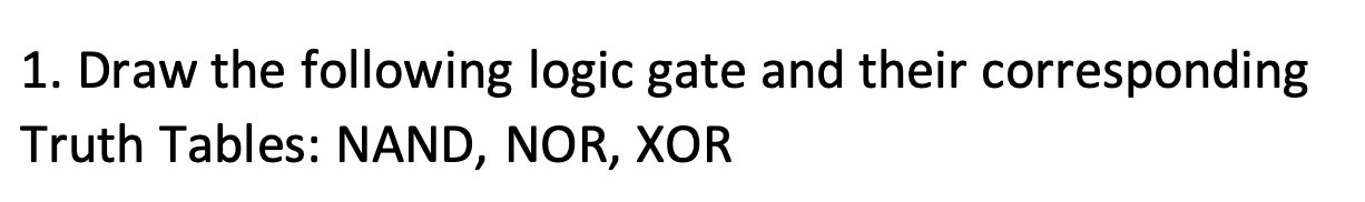 Solved 1. Draw the following logic gate and their | Chegg.com