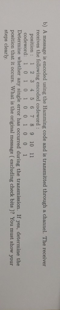 Solved b) A message is encoded using the Hamming code and is | Chegg.com