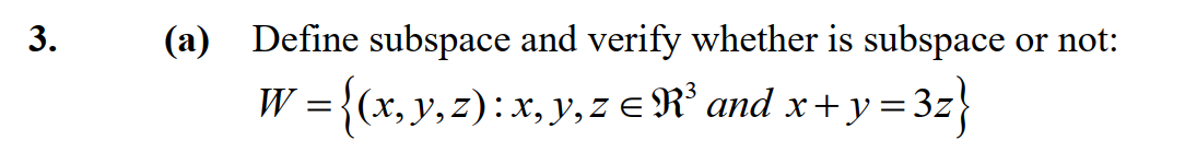 Solved 3. (a) Define subspace and verify whether is subspace | Chegg.com