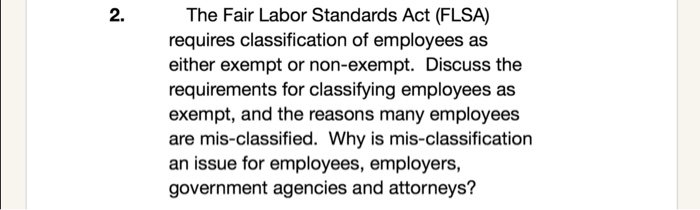 Solved 2. The Fair Labor Standards Act (FLSA) requires | Chegg.com