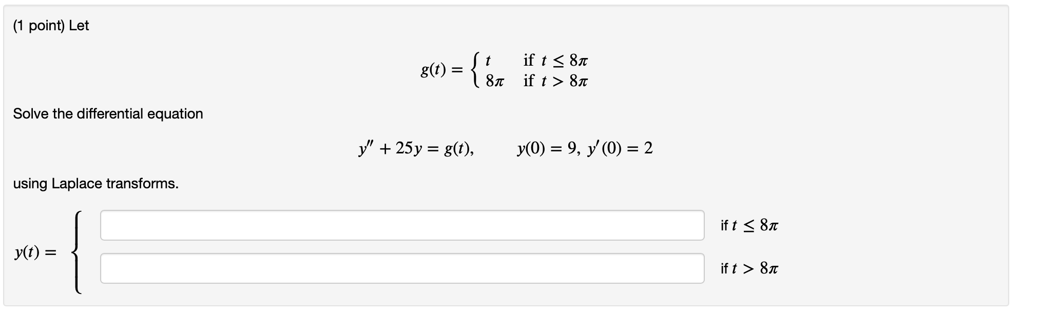 Solved (1 point) Let 8(t) = { = {'sz if 1386 if t