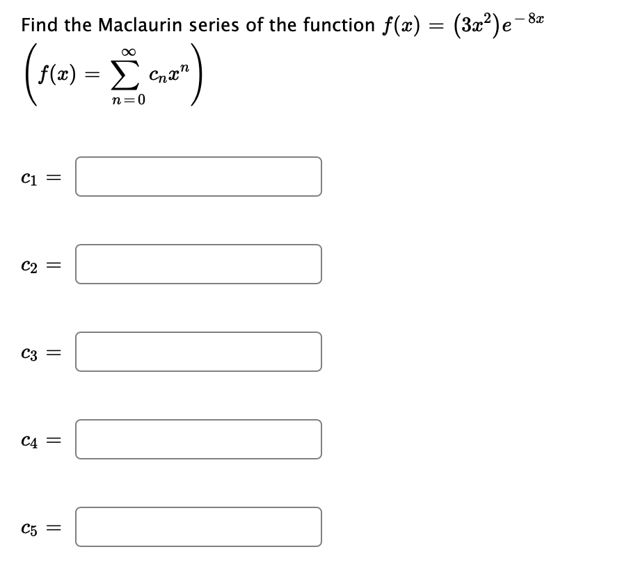 Solved = Find the Maclaurin series of the function f(x) = | Chegg.com