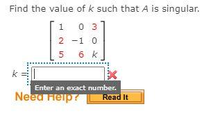 Solved Find the value of k such that A is singular. 1 0 3 2 | Chegg.com