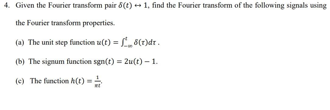 Solved 4 Given The Fourier Transform Pair δ T ↔1 Find The