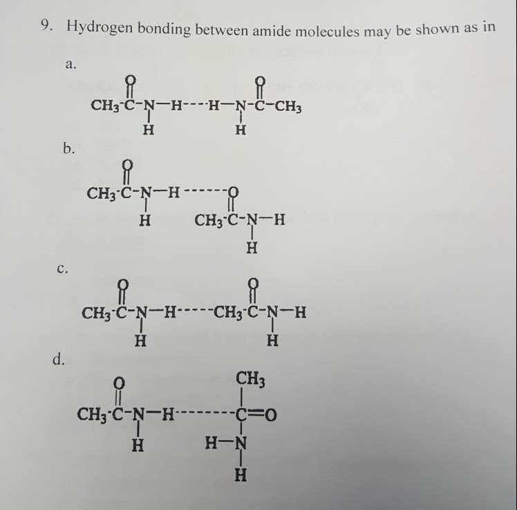 Solved 9. Hydrogen bonding between amide molecules may be | Chegg.com