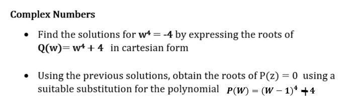 Solved Complex Numbers Find the solutions for w4 = -4 by | Chegg.com