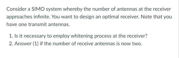 Consider a SIMO system whereby the number of antennas | Chegg.com