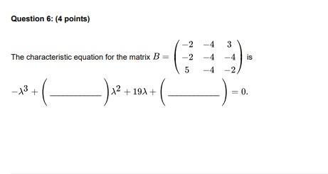 Solved The characteristic equation for the matrix | Chegg.com