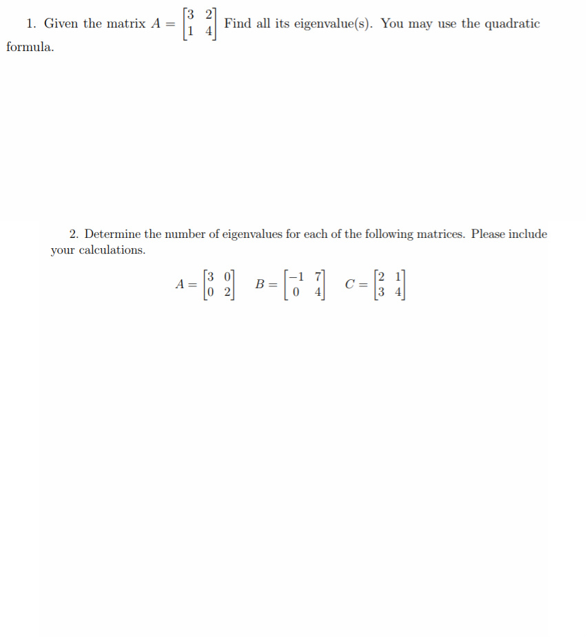 Solved 1. Given the matrix Ats eigenvalue(s). You may use | Chegg.com