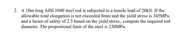 Solved 2. A 10m long AISI 1040 steel rod is subjected to a | Chegg.com