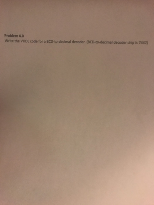Solved Write the VHDL code for a BCD-to-decimal decoder. | Chegg.com