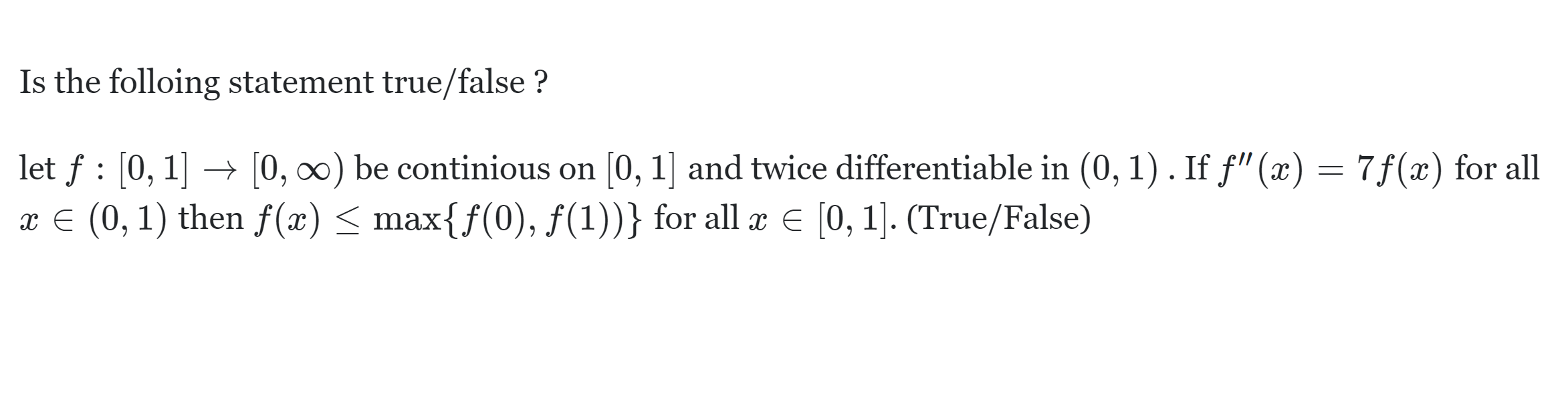 Solved Is the folloing statement true/false ? = > let f : | Chegg.com
