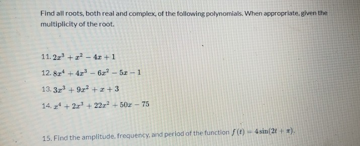 Solved Find all roots, both real and complex, of the | Chegg.com
