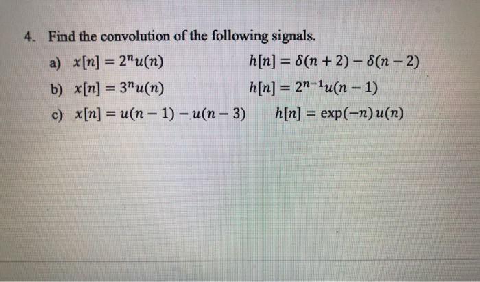 Solved Find the convolution of the following signals. 4. | Chegg.com