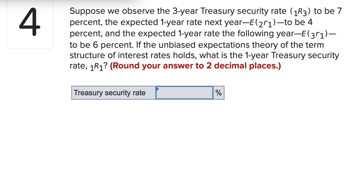Solved Suppose we observe the 3 -year Treasury security rate | Chegg.com