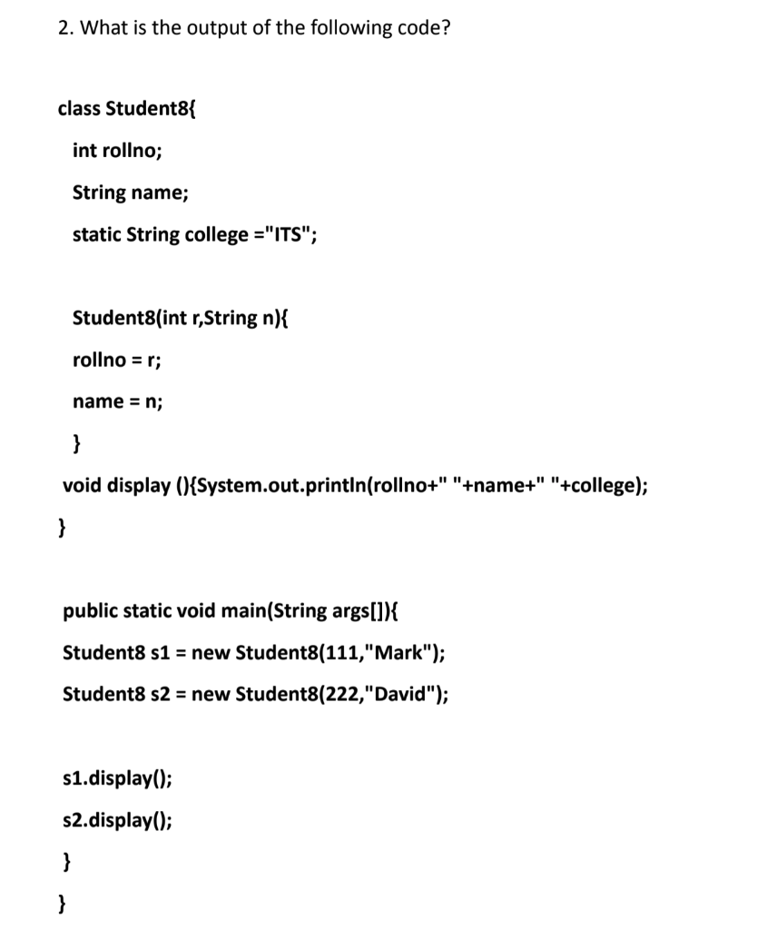 Solved 2. What is the output of the following code? class | Chegg.com