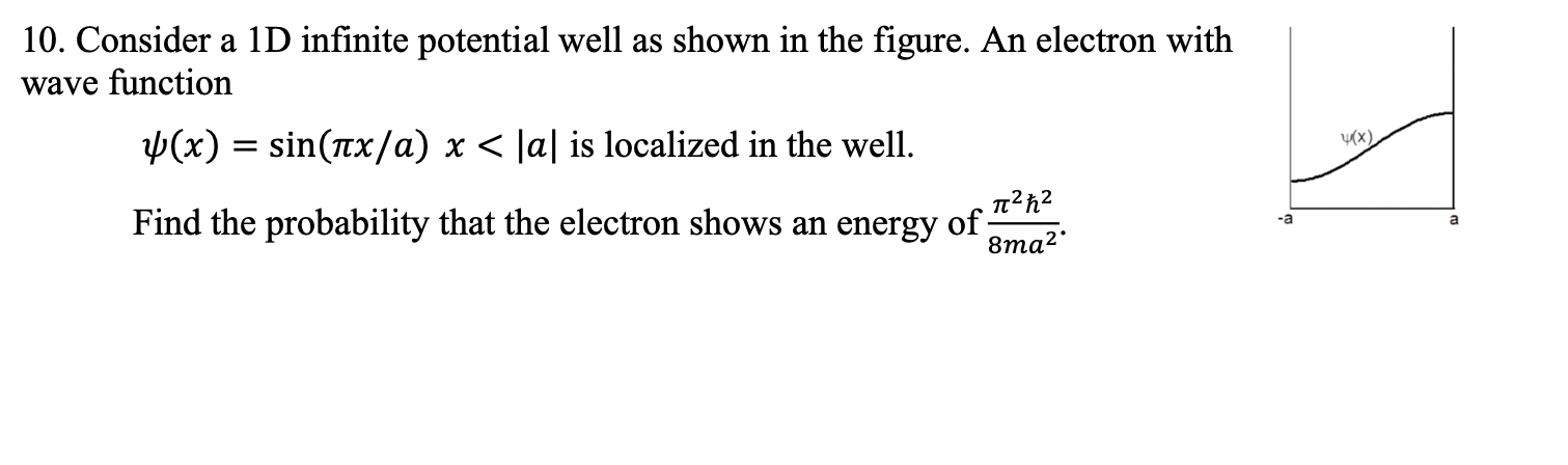 Solved 10. Consider a 1D infinite potential well as shown in | Chegg.com