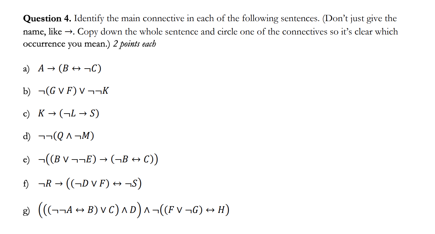 Question 4. Identify the main connective in each of | Chegg.com