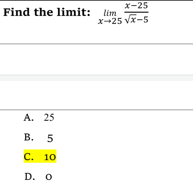 Solved Find the limit: limx→25x-25x2-5A. 25B. 5C. 10D. O | Chegg.com