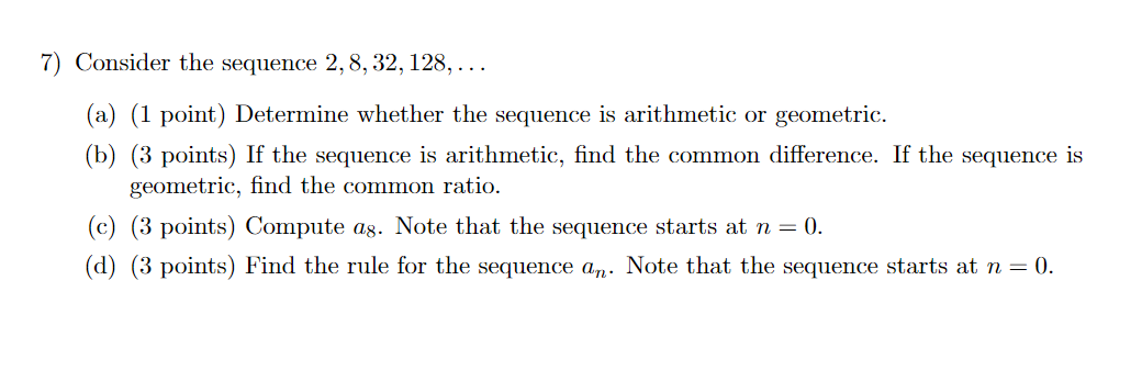 Solved 7) Consider the sequence 2, 8, 32, 128, ... (a) | Chegg.com