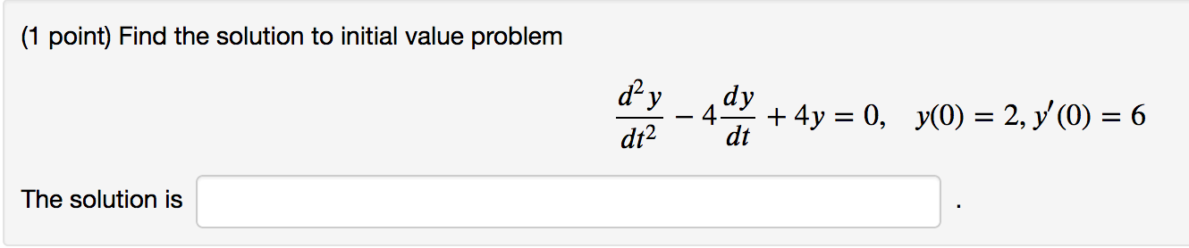 Solved (1 point) Find the solution to initial value problem | Chegg.com