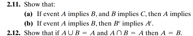 Solved 2.11. Show that: (a) If event A implies B, and B | Chegg.com
