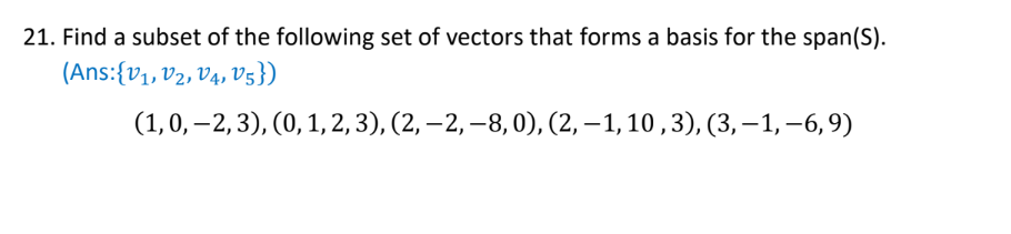 Solved 21. Find a subset of the following set of vectors | Chegg.com