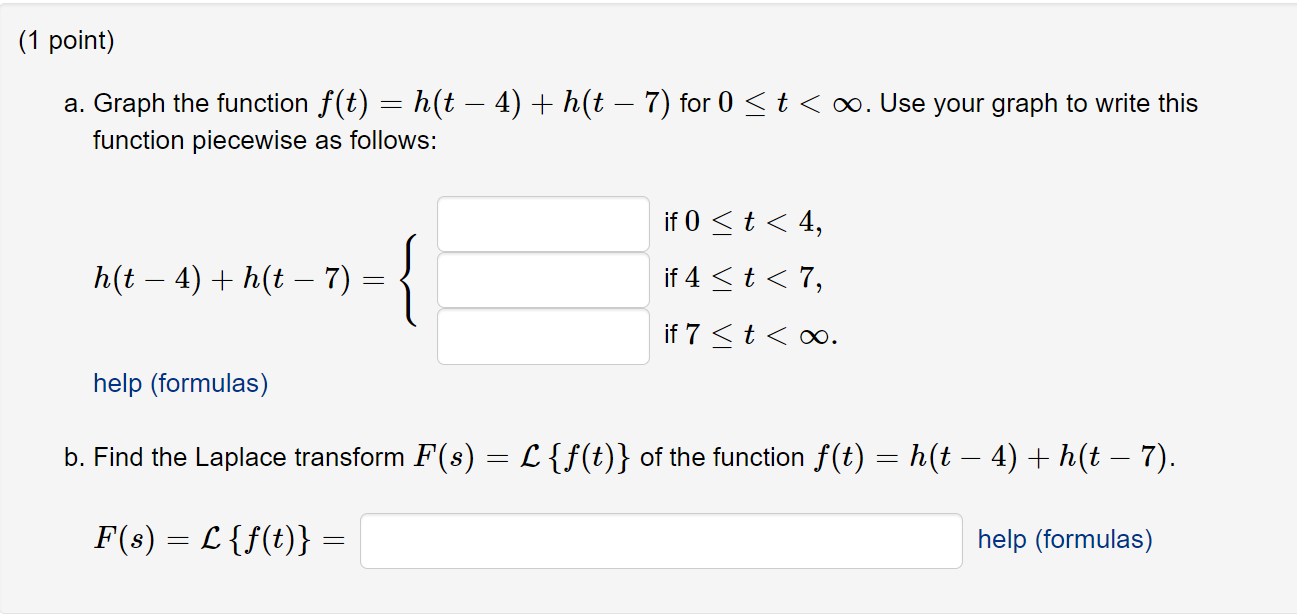 Solved a. Graph the function f(t)=h(t−4)+h(t−7) for 0≤t