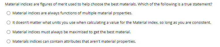 Solved Material indices are figures of merit used to help | Chegg.com