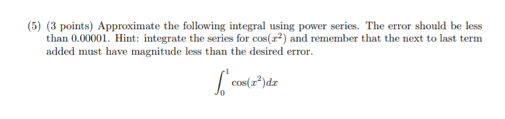 Solved (5) (3 points) Approximate the following integral | Chegg.com