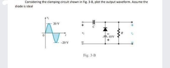 Solved Considering the clamping circuit shown in Fig. 3-8, | Chegg.com
