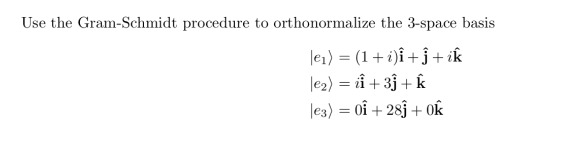 Solved Use the Gram-Schmidt procedure to orthonormalize the | Chegg.com