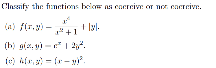 Solved = Classify the functions below as coercive or not | Chegg.com