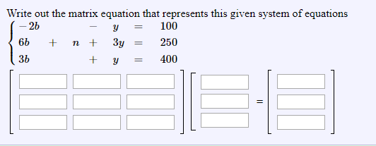 Solved Write out the matrix equation that represents this | Chegg.com