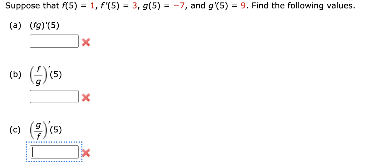 Solved Suppose that f(5)=1,f′(5)=3,g(5)=−7, and g′(5)=9. | Chegg.com