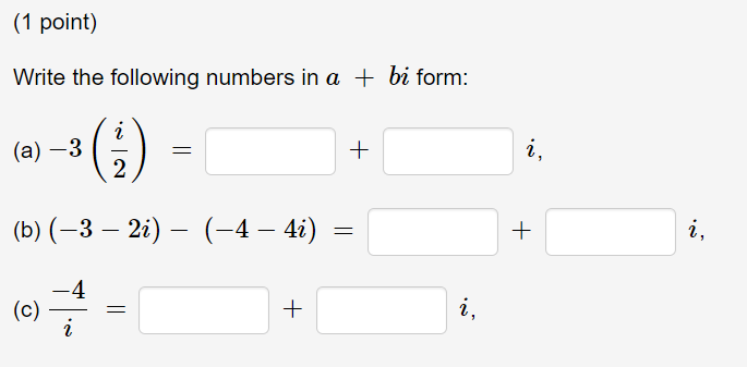 Solved (1 ﻿point)Write the following numbers in a+bi | Chegg.com