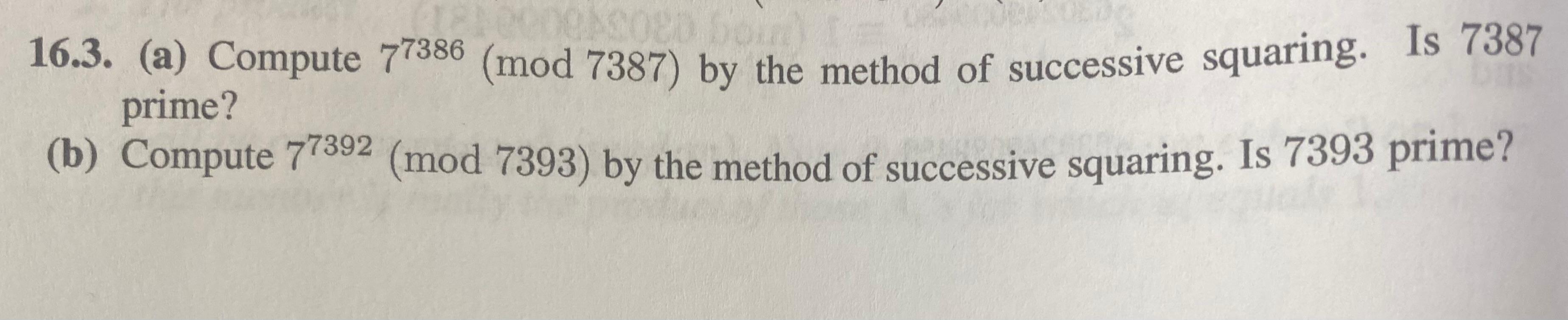 Solved 16.3. (a) Compute 77386(mod7387) by the method of | Chegg.com