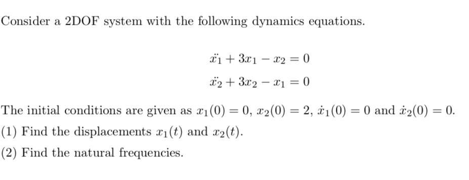 Solved Consider a 2DOF system with the following dynamics | Chegg.com